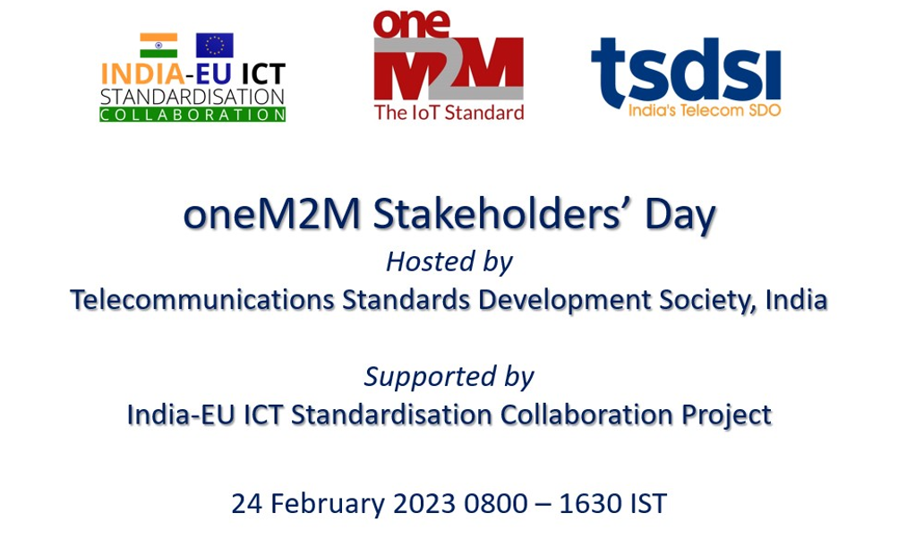 oneM2M Stakeholders' Day (24 Feb, 2023: Delhi, India: Hybrid) - India's ...